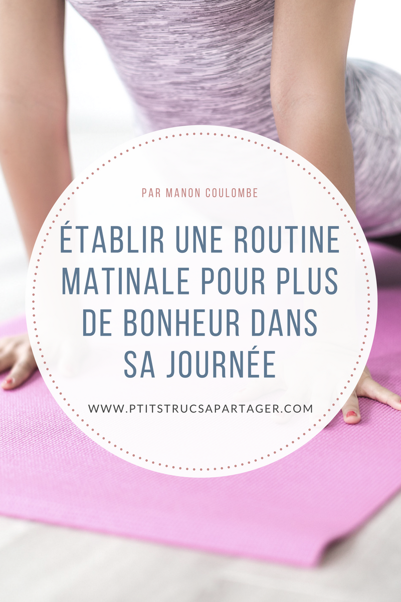 Établir une routine matinale pour plus de bonheur dans sa journée ...